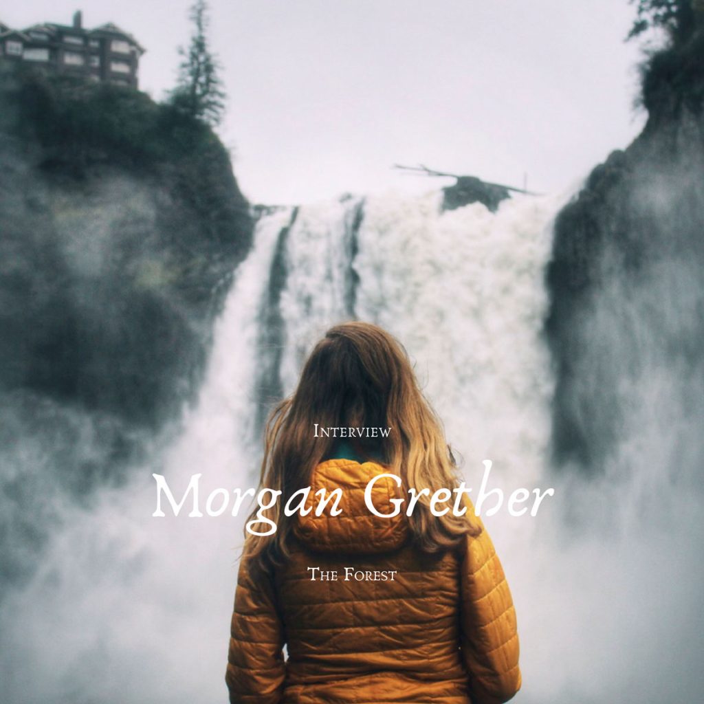 Interview Morgan Grether | The Forest